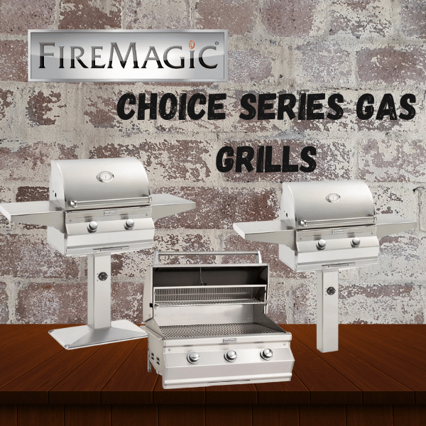 Fire Magic Choice Series Gas Grills – Flame Authority
